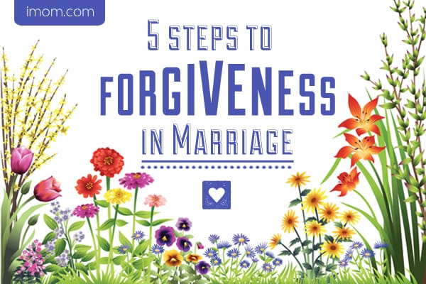 5 Steps to Forgiveness in Marriage - iMom