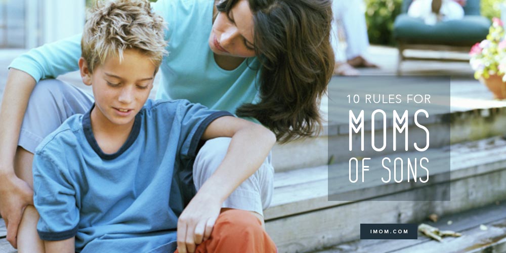 10 Rules For Moms Of Sons Imom