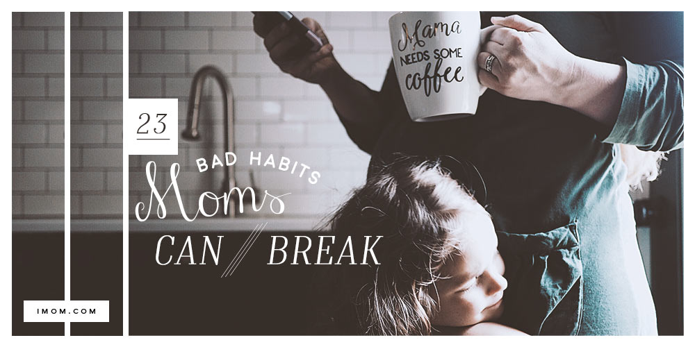 10 Negative Habits Your Family Needs to Kick - iMOM