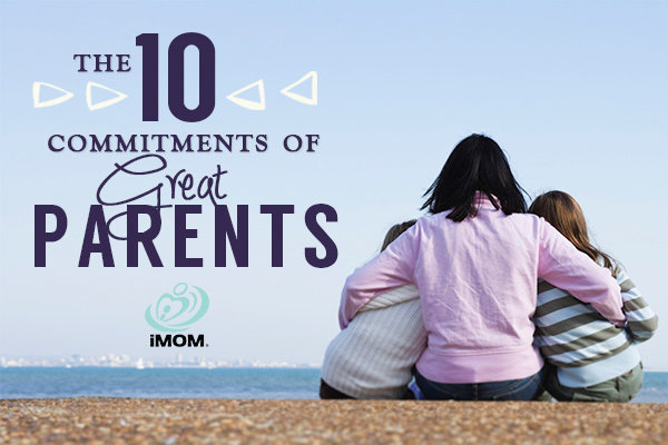 The Ten Commitments of Great Parents - iMOM