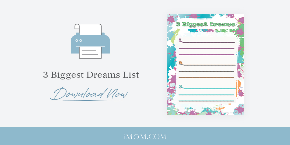 3 Biggest Dreams List - iMOM