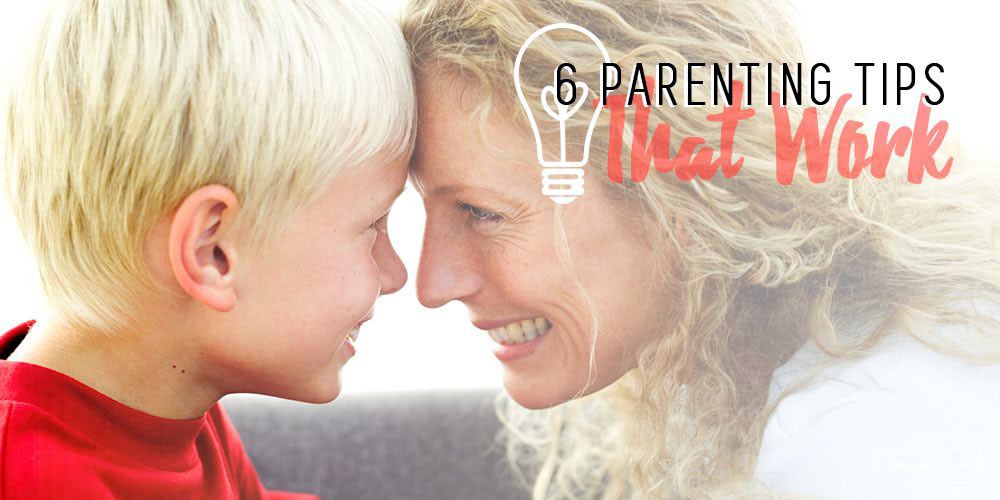 6 Parenting Tips That Work - iMOM