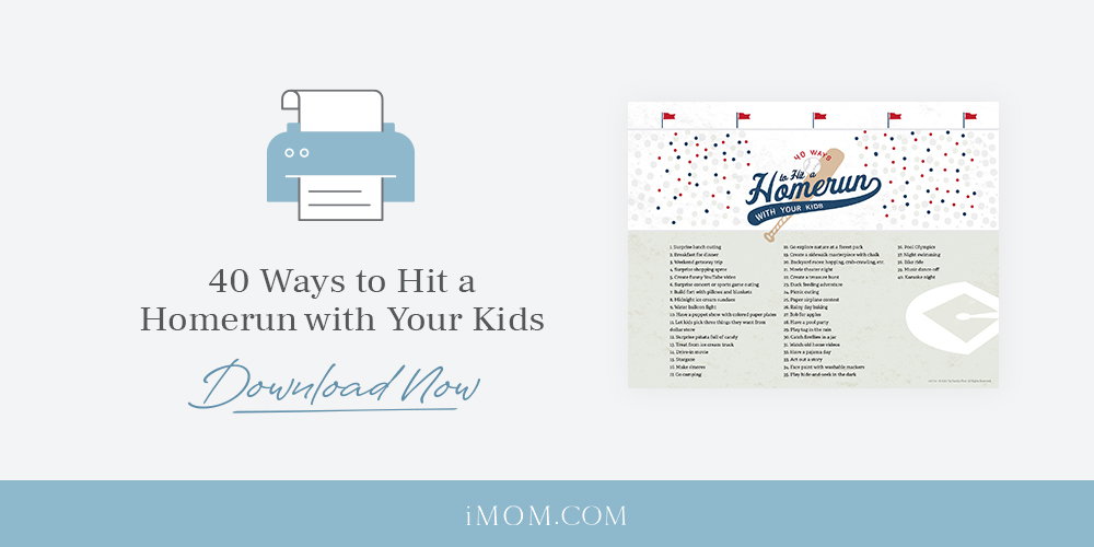 40 Ways to Hit a Home Run With Your Kids - iMOM