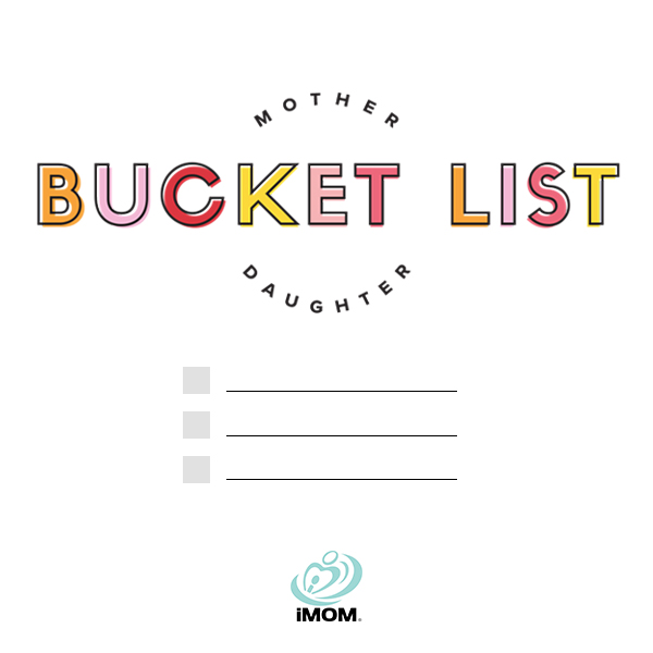 Mother Daughter Bucket List - iMom