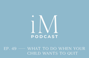 10 Things to Keep in Mind Before You Let Your Children Quit - iMOM